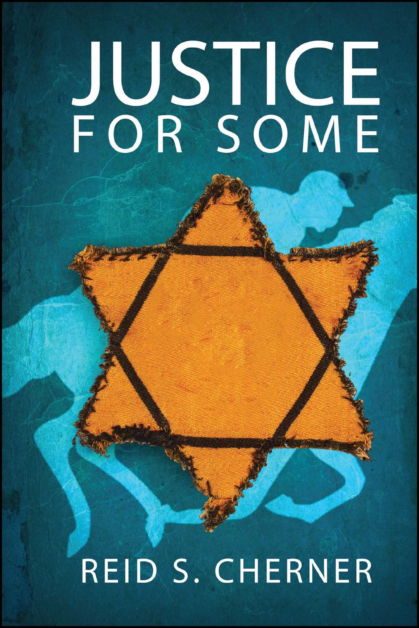 Justice for Some by Reid S. Cherner | Goodreads