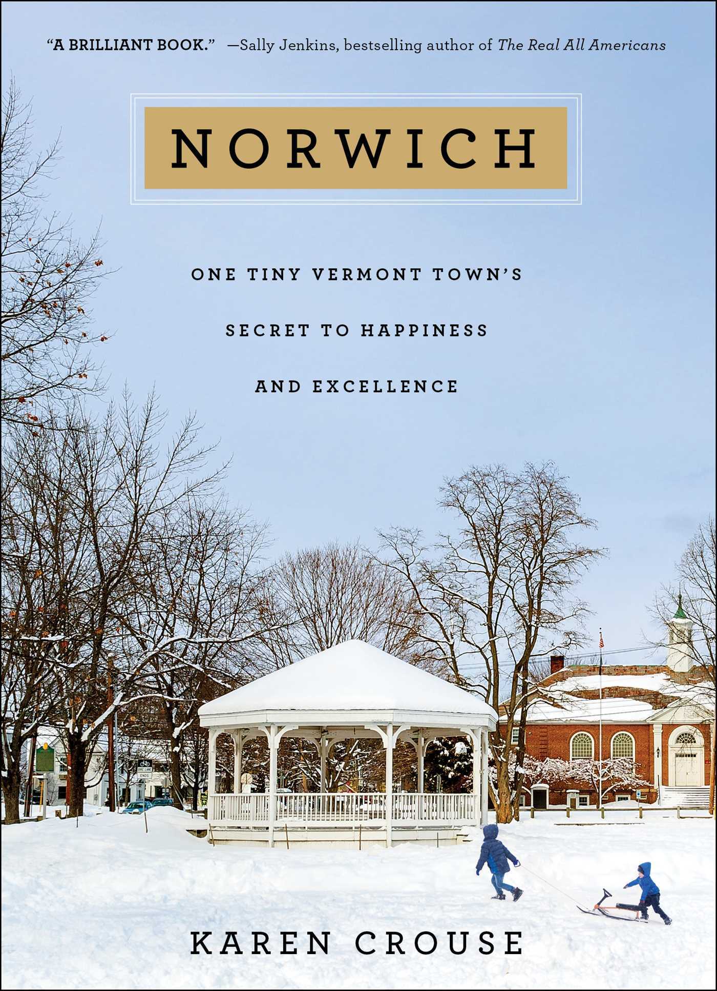 Norwich: One Tiny Vermont Town's Secret to Happiness and Excellence by ...