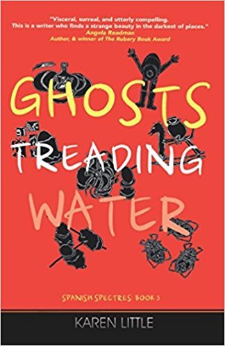Ghosts Treading Water (Spanish Spectres #3) by Karen Little | Goodreads