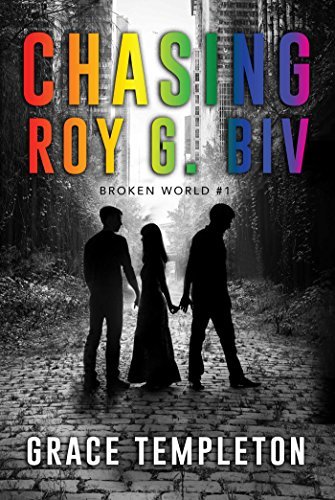 Broken World (Chasing Roy G. Biv Book 1) by Grace Templeton | Goodreads
