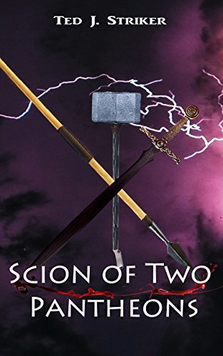 Scion of Two Pantheons by Ted Striker | Goodreads