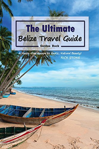 The Ultimate Belize Travel Guide: A Hassle-Free Escape to Exotic ...