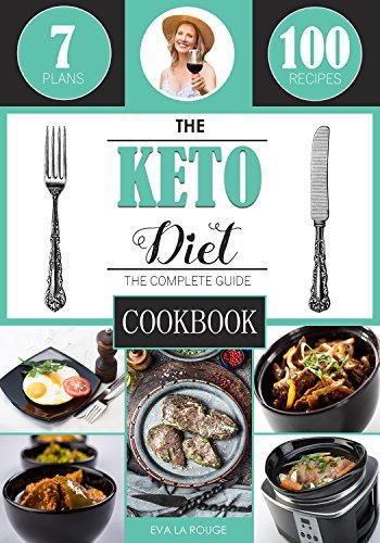 The Keto Diet: The Complete Cookbook Guide, with 100 Top Keto Recipes ...