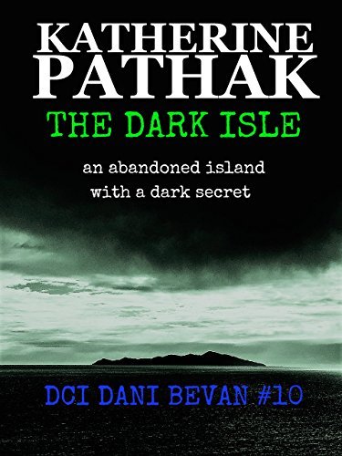 The Dark Isle (The DCI Dani Bevan, #10) by Katherine Pathak | Goodreads