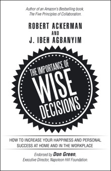 The Importance of Wise Decisions: How To Increase Your Happiness and ...