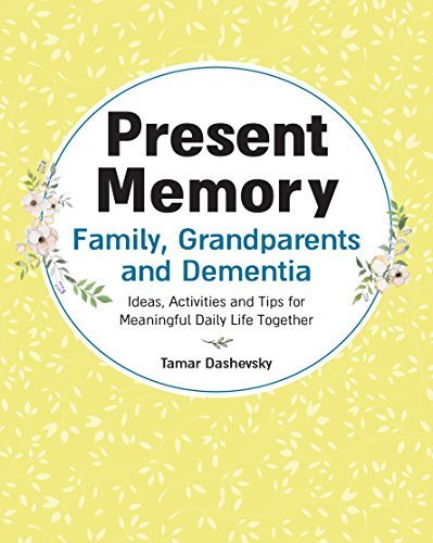 Present Memory - Family, Grandparents and Dementia: Ideas, Activities ...