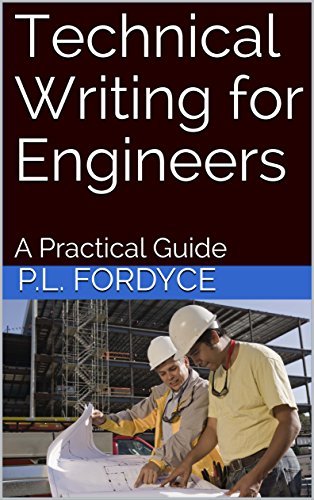 Technical Writing for Engineers: A Practical Guide by P.L. Fordyce ...