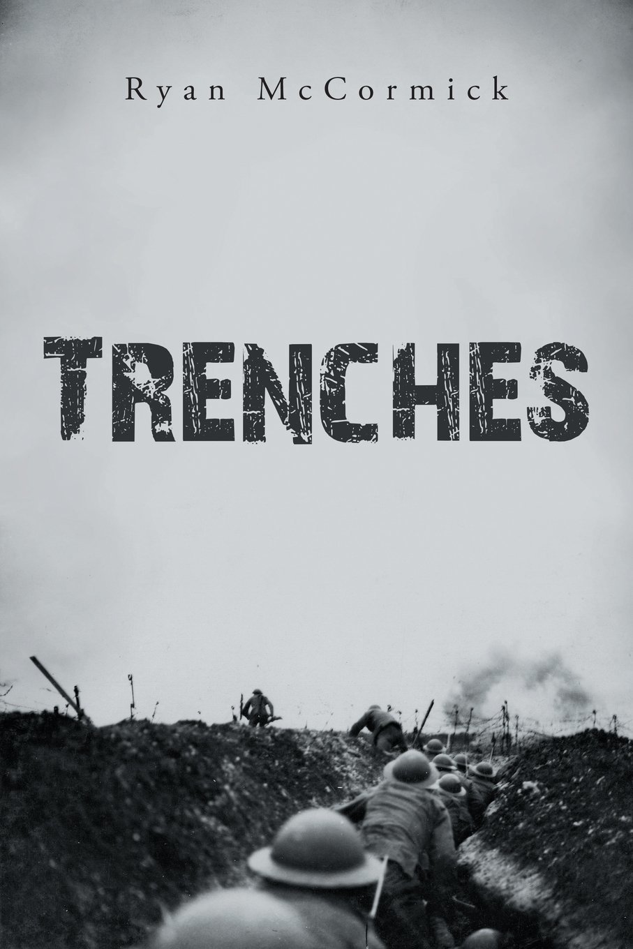 Trenches by Ryan McCormick | Goodreads