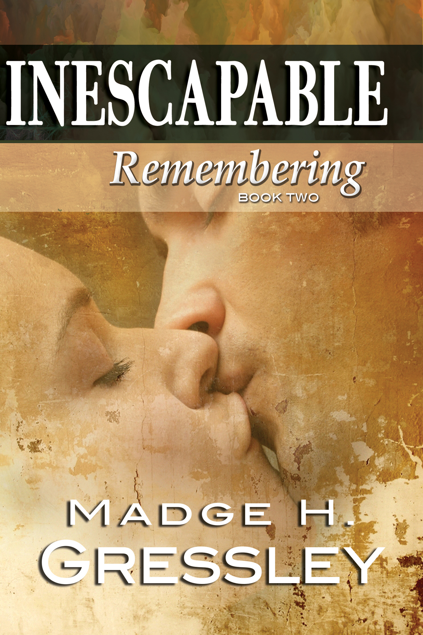 Inescapable ~ Remembering: Book 2 by Madge H. Gressley | Goodreads
