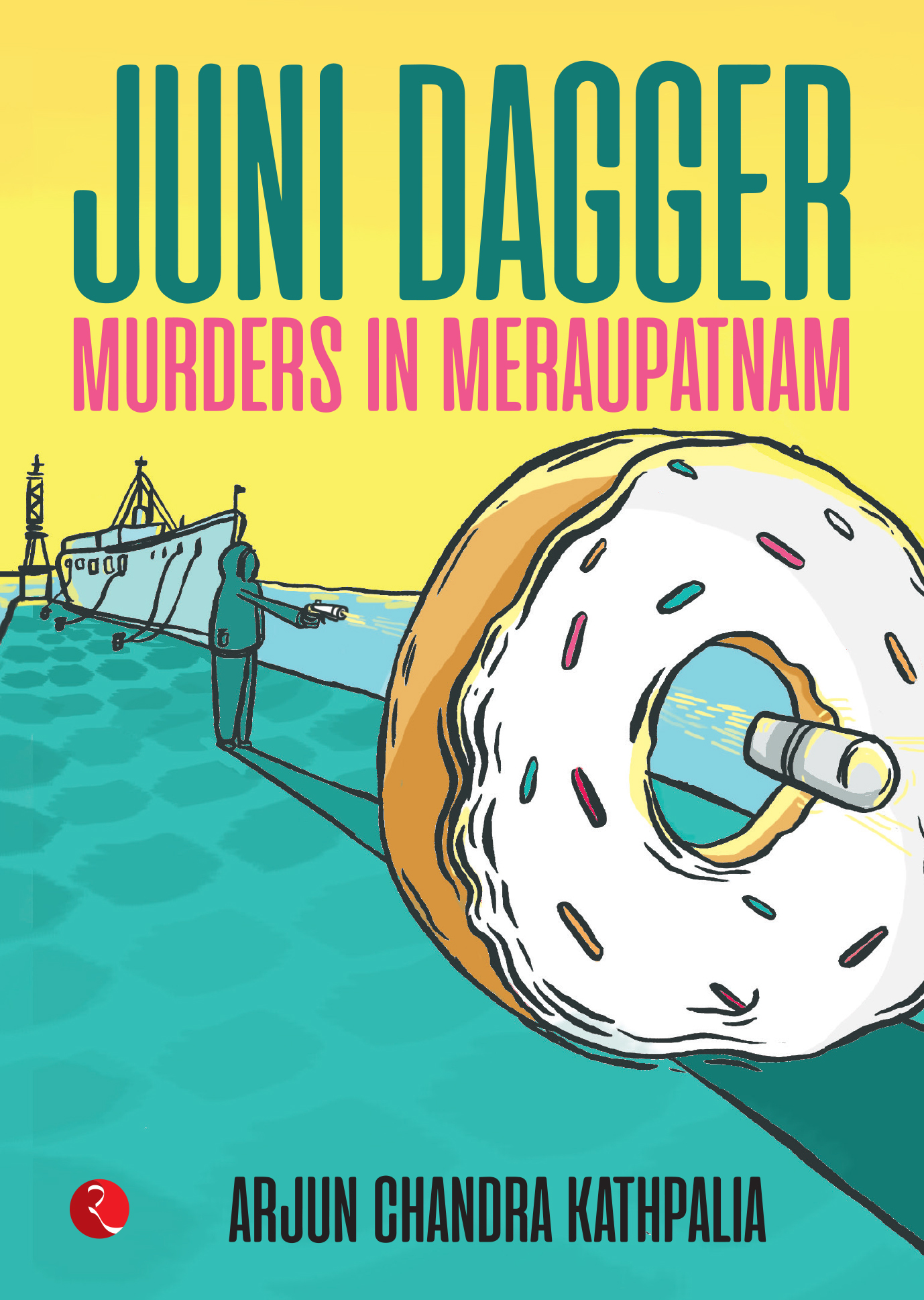 Juni Dagger: Murders in Meraupatnam by Arjun Chandra Kathpalia | Goodreads