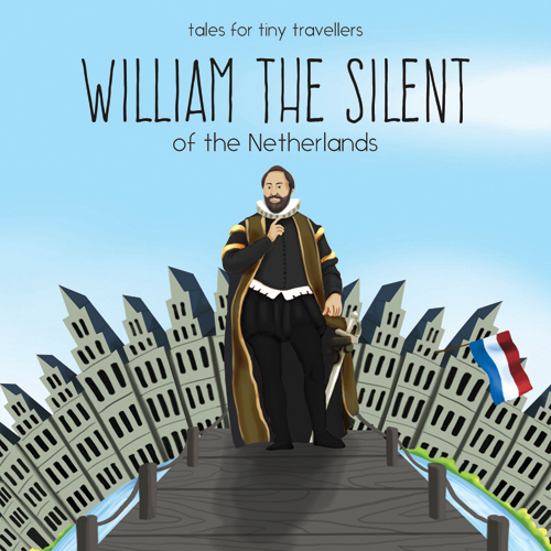 William the Silent of the Netherlands by Liz Tay | Goodreads