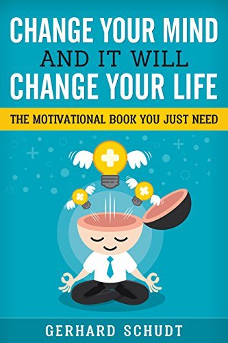 Change your mind and it will change your life: A compiled collection of ...