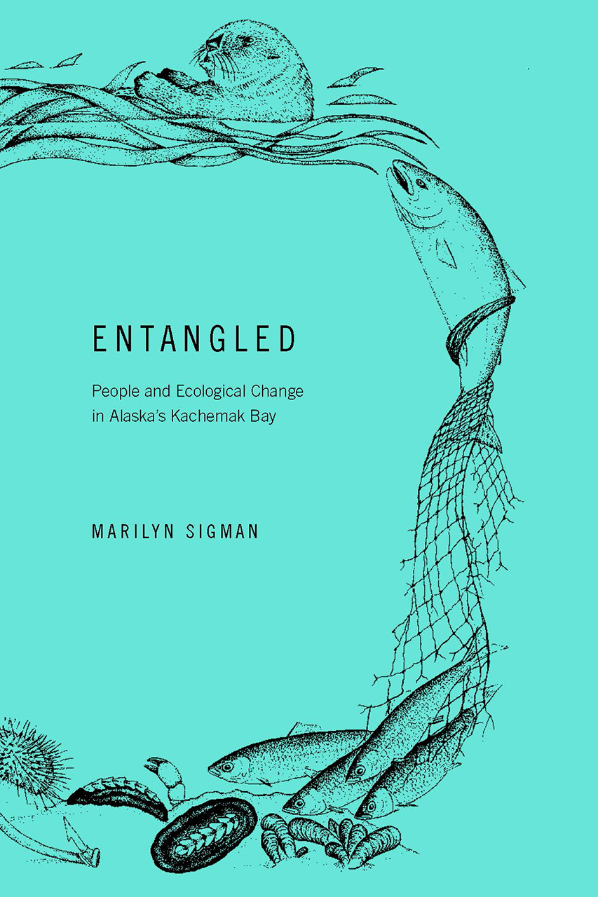 Entangled: People and Ecological Change in Alaska's Kachemak Bay by ...