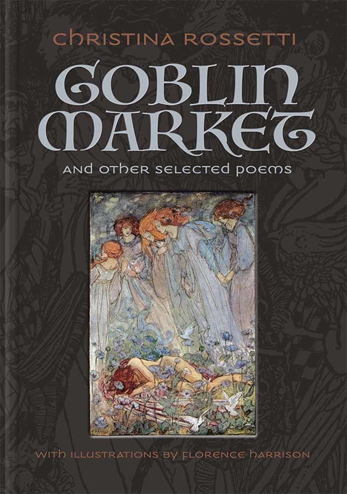 Goblin Market and Other Selected Poems by Christina Rossetti | Goodreads