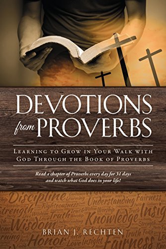 Devotions from Proverbs: Learning to Grow in Your Walk with God Through ...