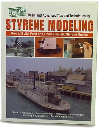 Styrene modeling: How to build, paint, and finish realistic styrene ...