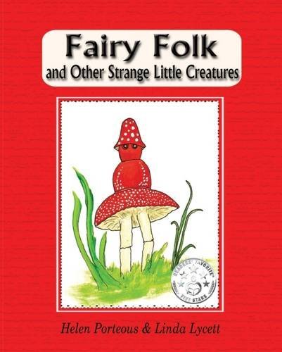 Fairy Folk and Other Strange Little Creatures by Helen Porteous | Goodreads