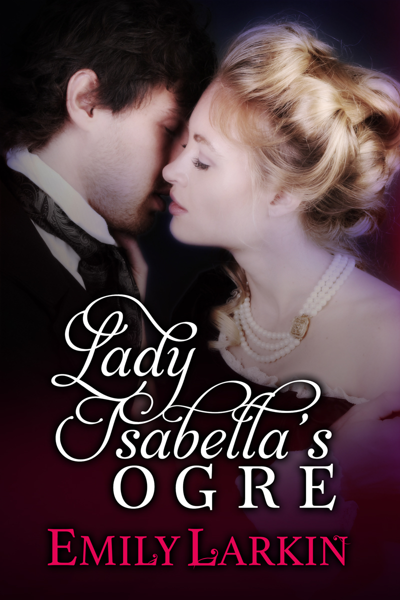 Lady Isabella's Ogre by Emily Larkin | Goodreads