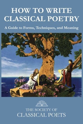 How to Write Classical Poetry by Evan Mantyk Mr. | Goodreads