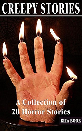 Creepy stories: A Collection of 20 Horror Stories by Kita Book | Goodreads