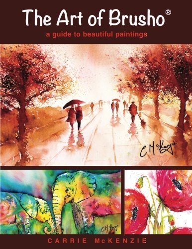 The Art of Brusho: a guide to beautiful paintings by Carrie McKenzie | Goodreads