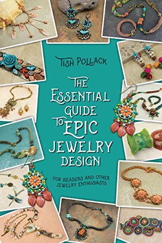 The Essential Guide to Epic Jewelry Design (COLOR): For Beaders and ...