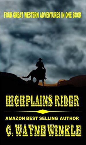 High Plains Rider: Volume 1 by C. Wayne Winkle | Goodreads