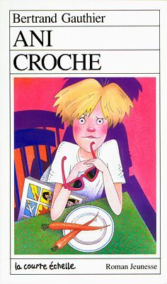 Ani Croche by Bertrand Gauthier | Goodreads