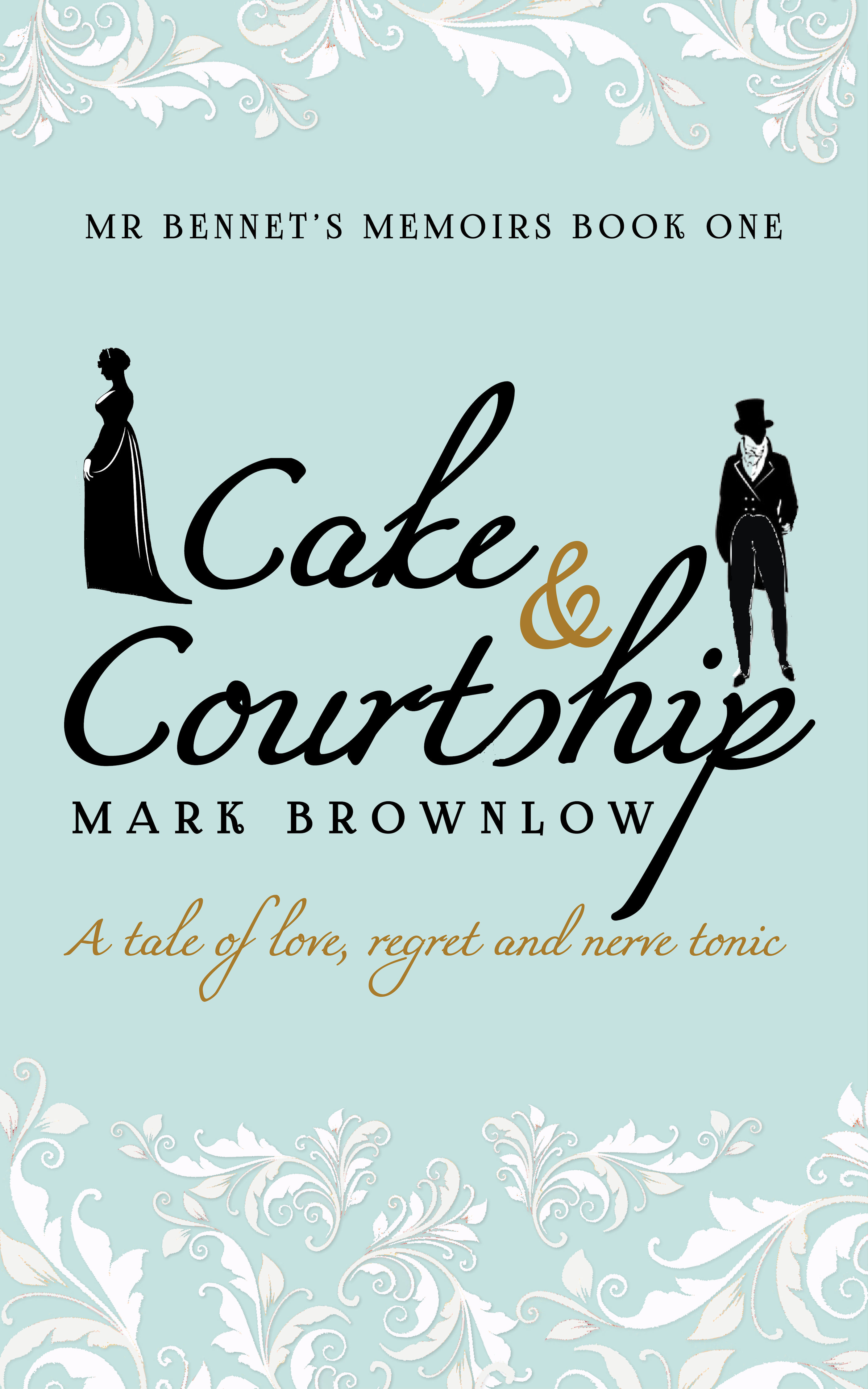 Cake and Courtship (Mr Bennet's Memoirs #1) by Mark Brownlow | Goodreads