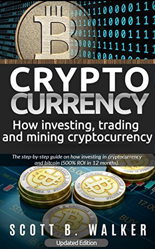 CRYPTOCURRENCY: INVESTING, TRADING and MINING CRYPTOCURRENCY: 5000% ROI on BITCOINS in 12 MONTHS ...