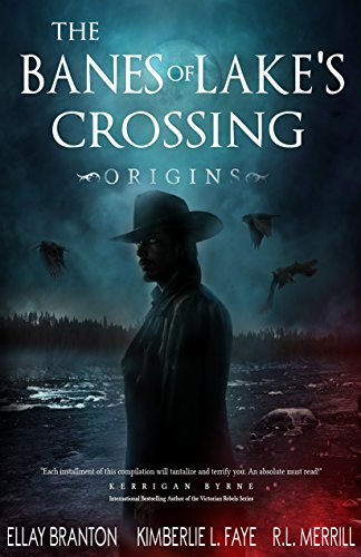 The Banes of Lake's Crossing: Origins by Ellay Branton | Goodreads