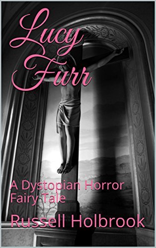 Lucy Furr: A Suburban Dark Fantasy Splatterpunk Fariy Tale! by Russell ...