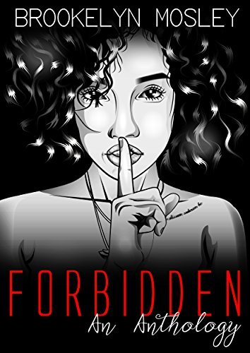 Forbidden: An Anthology (The Forbidden Book 1) by Brookelyn Mosley ...