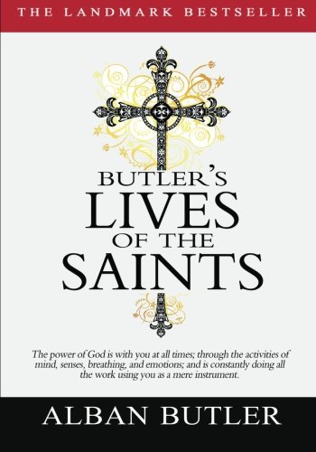 Butler's Lives of the Saints by Alban Butler | Goodreads