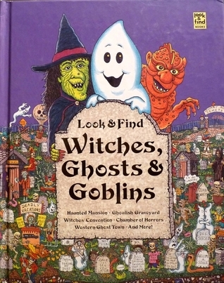 Look & Find Witches, Ghosts & Goblins by Bob Terrio | Goodreads