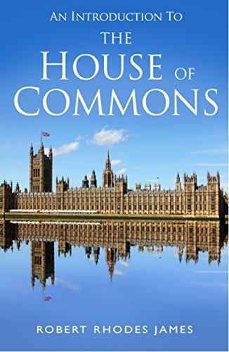 An Introduction to the House of Commons by Robert Rhodes James | Goodreads