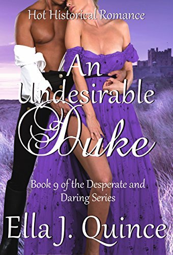 An Undesirable Duke (Desperate and Daring, #9) by Dayna Quince | Goodreads