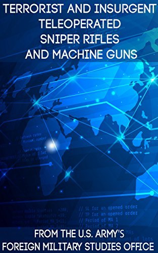 Terrorist and Insurgent Teleoperated Sniper Rifles and Machine Guns by ...