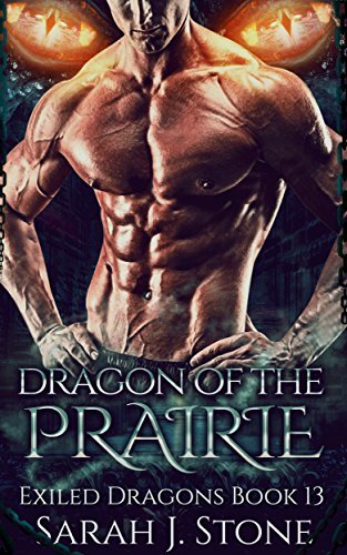 Dragon Of The Prairie (Exiled Dragons, #13) by Sarah J. Stone | Goodreads