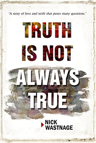Truth is not always true by Nick Wastnage | Goodreads