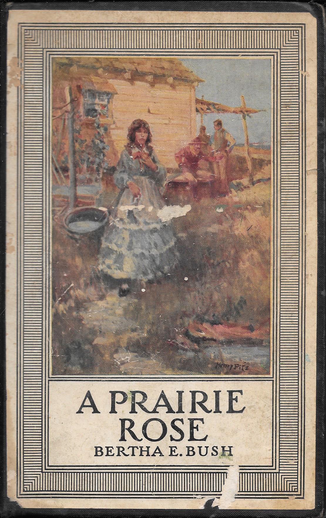 A Prairie Rose by Bertha E. Bush | Goodreads