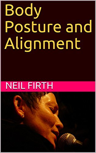Body Posture and Alignment by Neil Firth | Goodreads