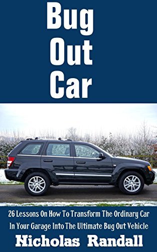 Bug Out Car: 26 Lessons On How To Transform The Ordinary Car In Your ...