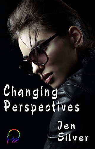 Changing Perspectives by Jen Silver | Goodreads