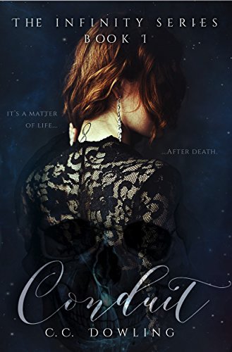 Conduit (The Infinity Series Book 1) by C.C. Dowling | Goodreads