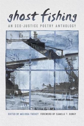 Ghost Fishing: An Eco-Justice Poetry Anthology by Melissa Tuckey ...