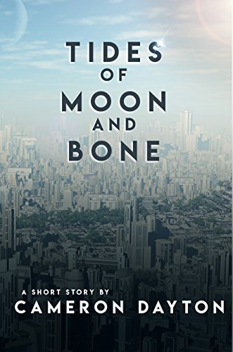 Tides of Moon and Bones by Cameron Dayton | Goodreads