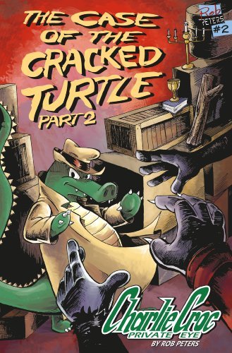 Charlie Croc: Private Eye #2 by Rob Peters | Goodreads