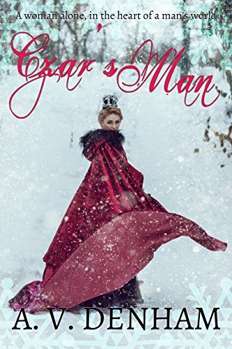 Czar's Man: A rousing Russian historical thriller by Angela Veronica ...