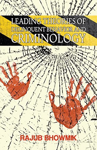 Leading Theories Of Delinquent Behavior And Criminology by Rajub ...